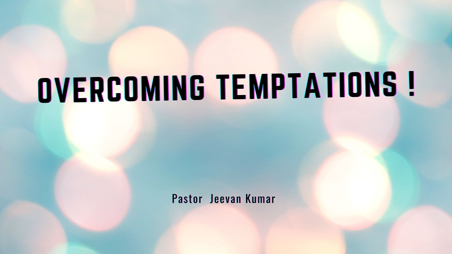 OVERCOMING TEMPTATIONS! | Pastor Jeevan Kumar