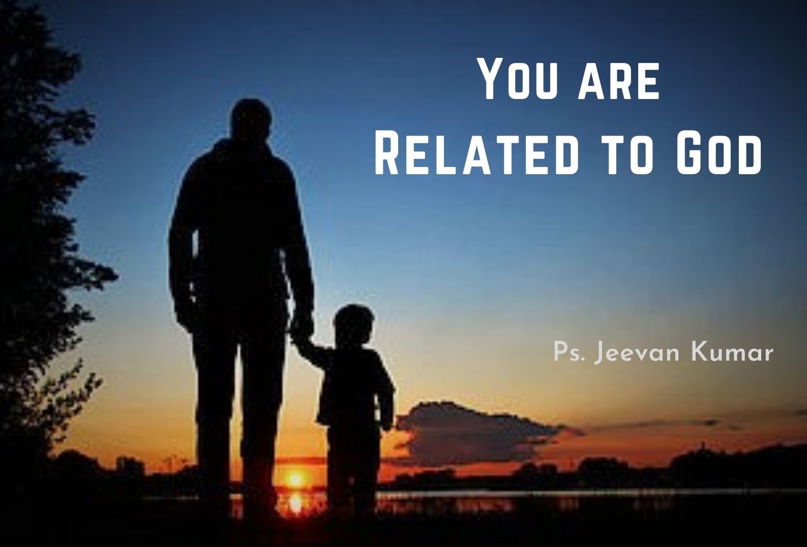 YOU ARE RELATED TO GOD! | Pastor Jeevan Kumar