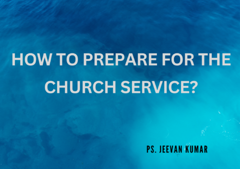 HOW TO PREPARE FOR CHURCH SERVICES? | Pastor Jeevan Kumar